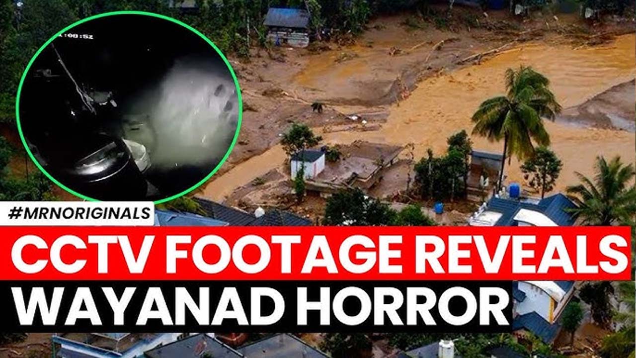 Shocking CCTV footage of Wayanad disaster - Drive Kerala